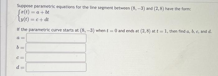 Solved Suppose parametric equations for the line segment | Chegg.com