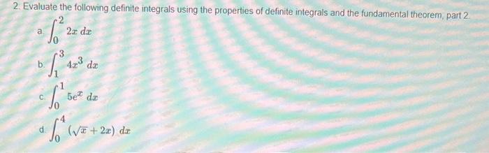 Solved 2. Evaluate the following definite integrals using | Chegg.com