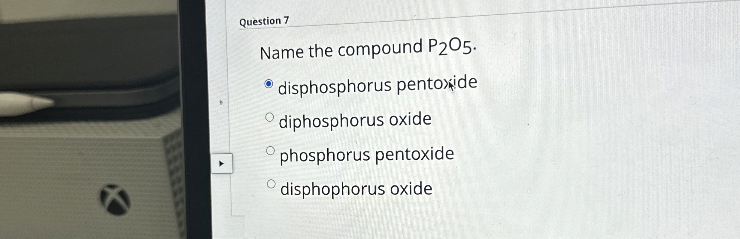 Solved Question 7Name the compound P2O5.disphosphorus | Chegg.com