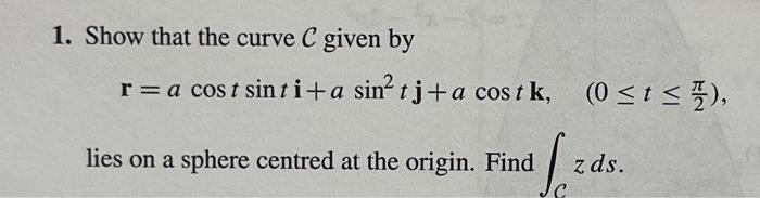 Solved 1. Show that the curve C given by | Chegg.com
