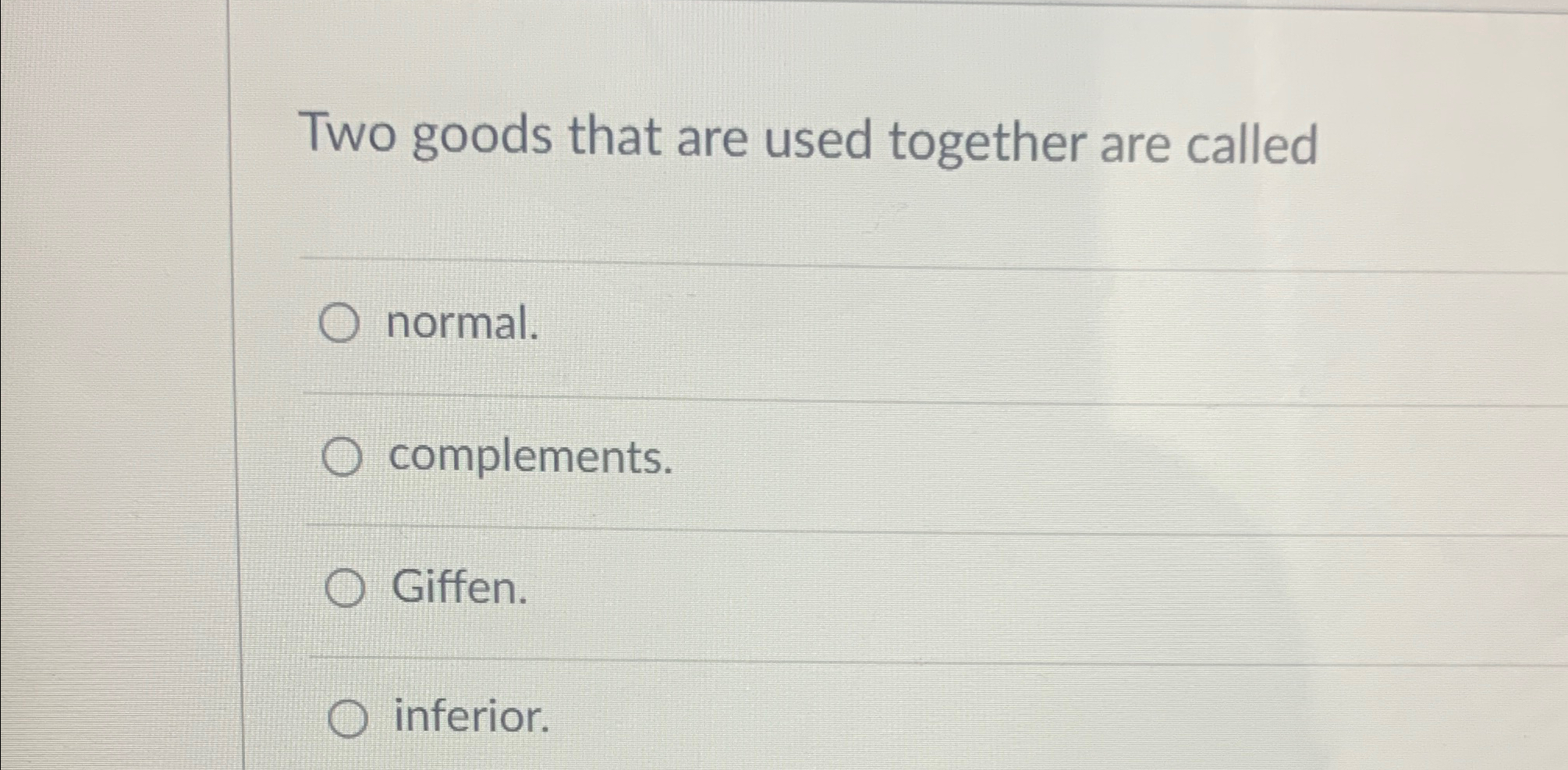 Solved Two goods that are used together are | Chegg.com