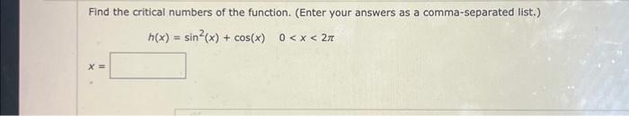 Solved Find the critical numbers of the function. (Enter | Chegg.com