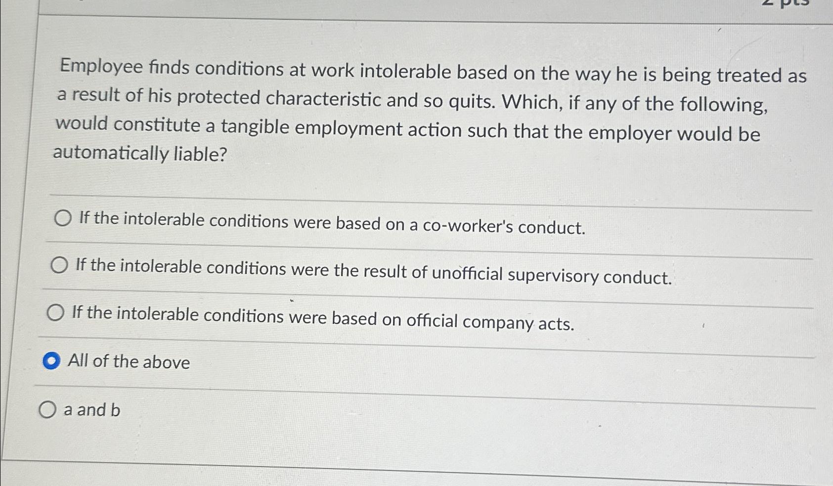 Solved Employee finds conditions at work intolerable based | Chegg.com
