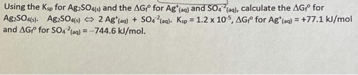 Solved Using the Ksp for Ag2SO4(s) and the AG for Ag“ (aq) | Chegg.com