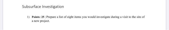 Solved Subsurface Investigation 1) Points: 25 Prepare a list | Chegg.com