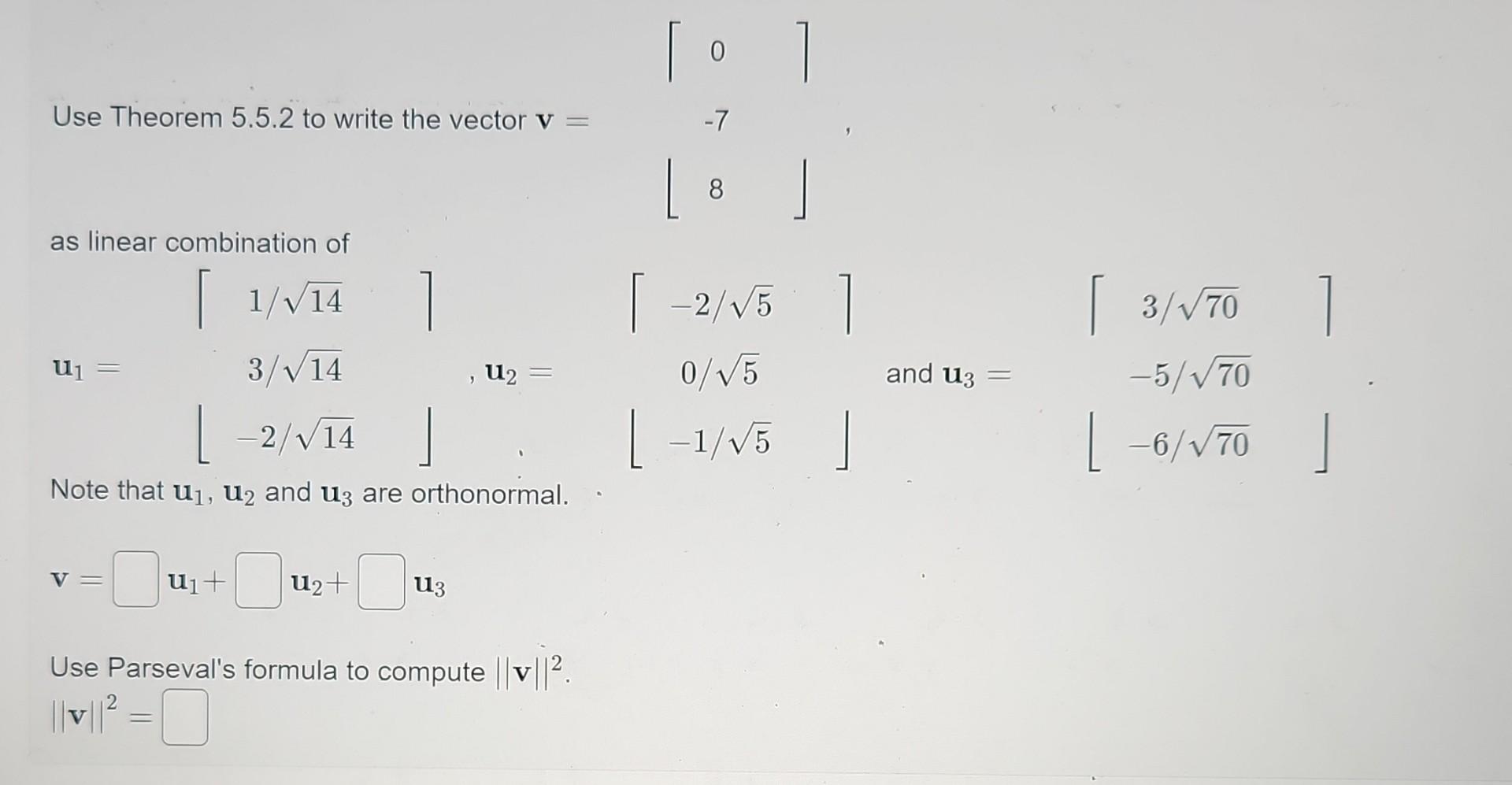 Solved Use Theorem 5.5.2 to write the vector v ⌈0 as linear | Chegg.com