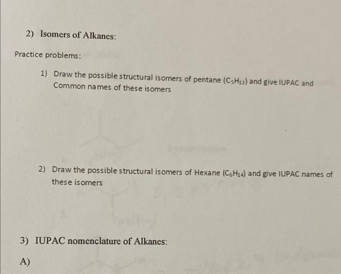 Solved 2) Isomers of Alkanes: Practice problems: 1) Draw the | Chegg.com