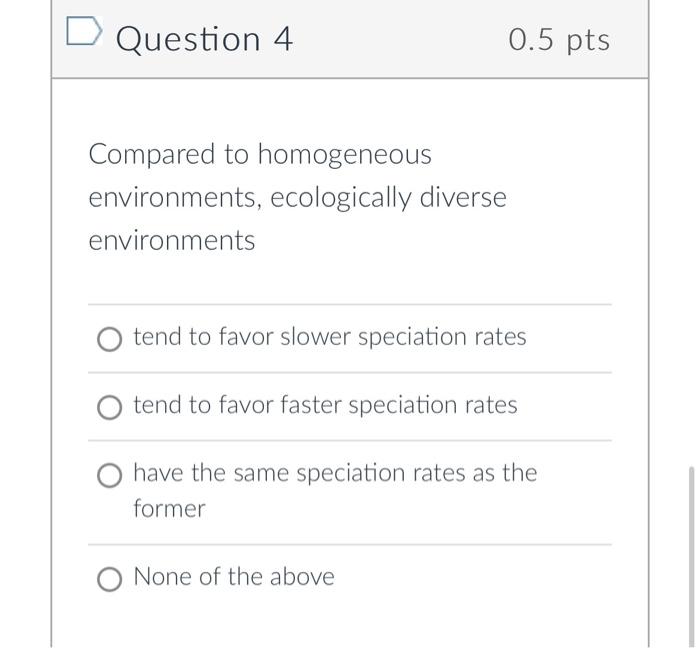 Question 4 Compared to homogeneous environments, | Chegg.com