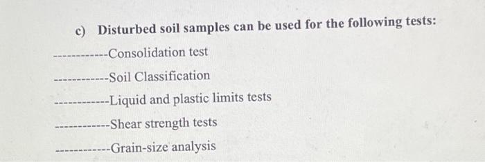 Solved c) Disturbed soil samples can be used for the | Chegg.com
