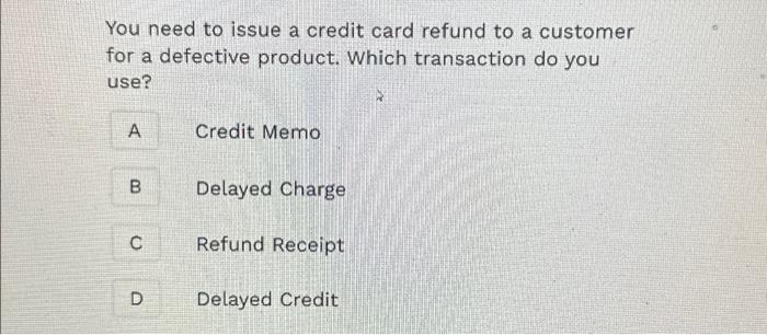 Solved You need to issue a credit card refund to a customer | Chegg.com