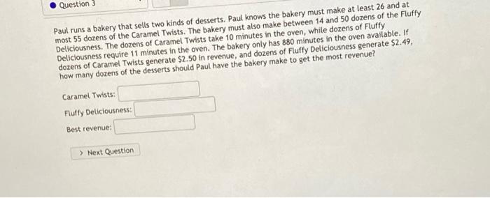 Solved Question Paut runs a bakery that sells two kinds of | Chegg.com