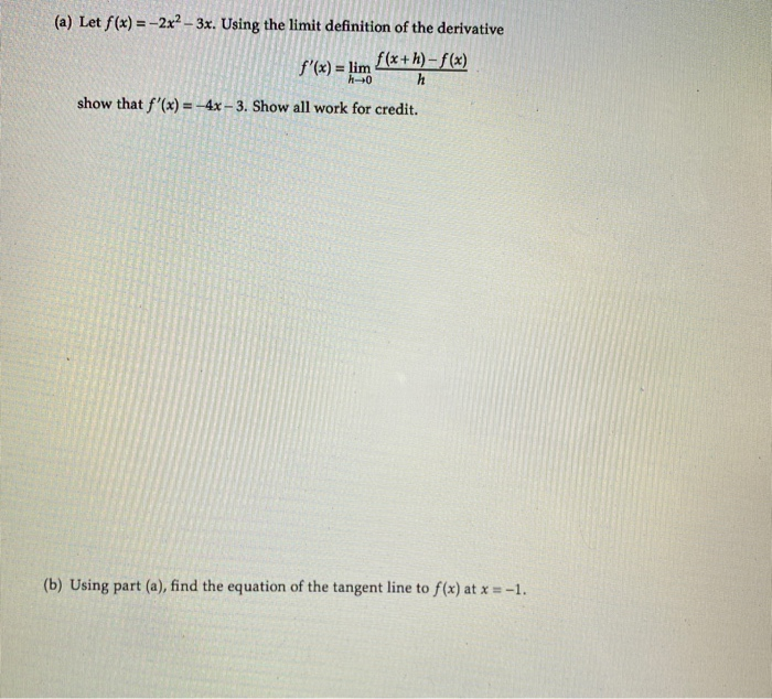 Solved (a) Let f(x) = -2x2 – 3x. Using the limit definition | Chegg.com