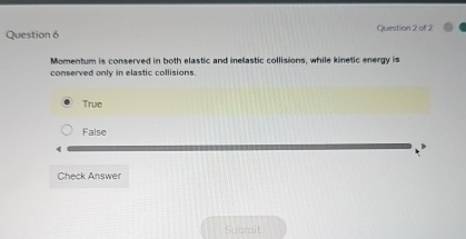 Solved Question 6question 2 ﻿of 2Momentum is conserved in | Chegg.com