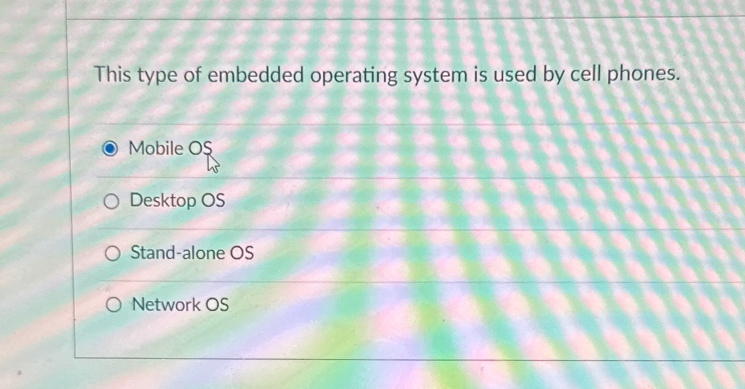 Solved This type of embedded operating system is used by | Chegg.com