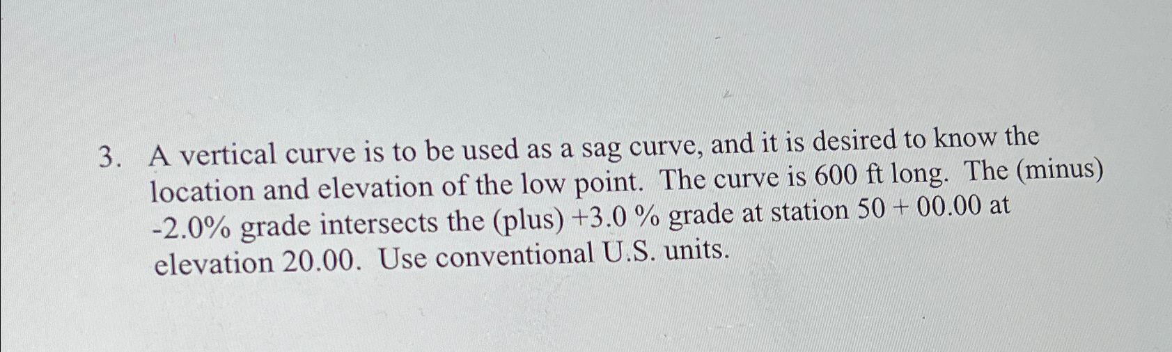 Solved A vertical curve is to be used as a sag curve, and it | Chegg.com