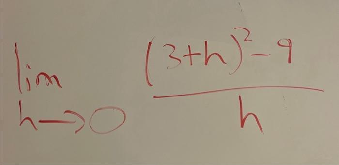 Solved limh→0h(3+h)2−9 | Chegg.com