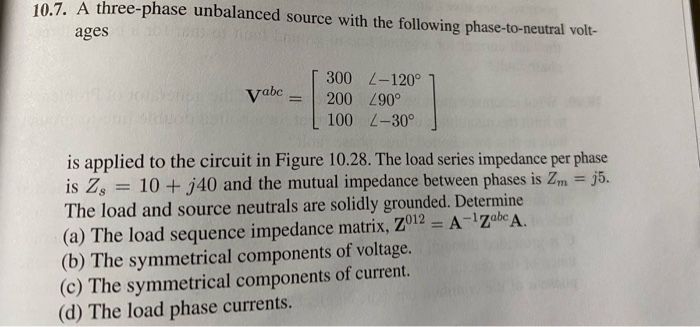 Solved 10.7. A three-phase unbalanced source with the | Chegg.com