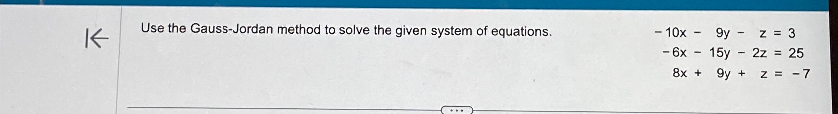Solved Use the Gauss-Jordan method to solve the given system | Chegg.com