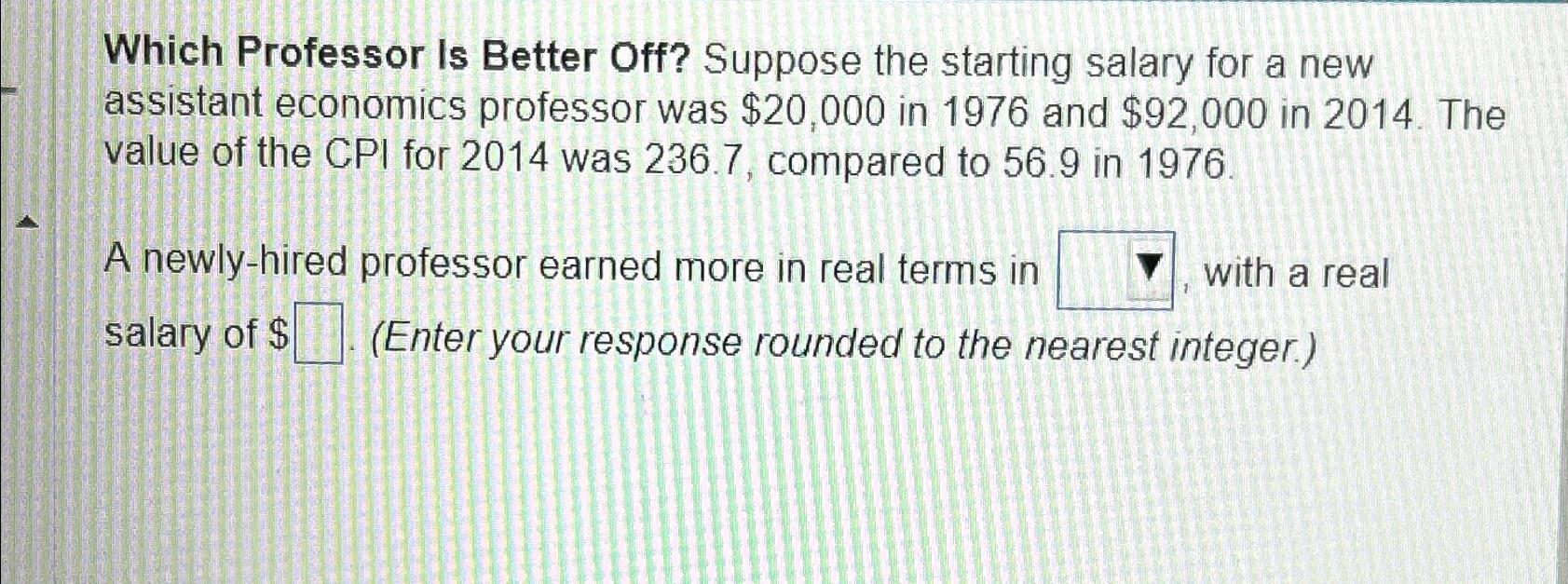 Solved Which Professor Is Better Off? Suppose the starting | Chegg.com