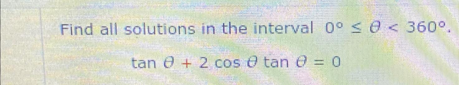 Solved Find all solutions in the interval | Chegg.com