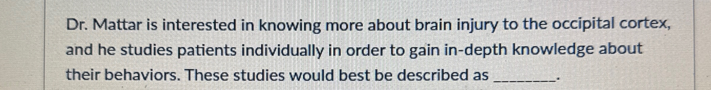 Solved Dr. ﻿Mattar is interested in knowing more about brain | Chegg.com