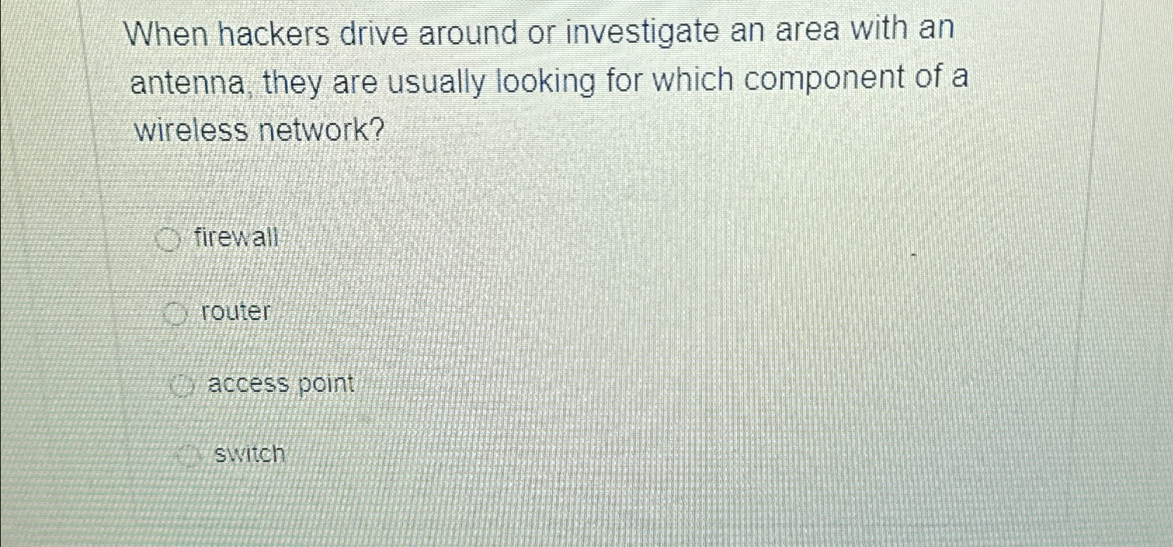 Solved When hackers drive around or investigate an area with | Chegg.com
