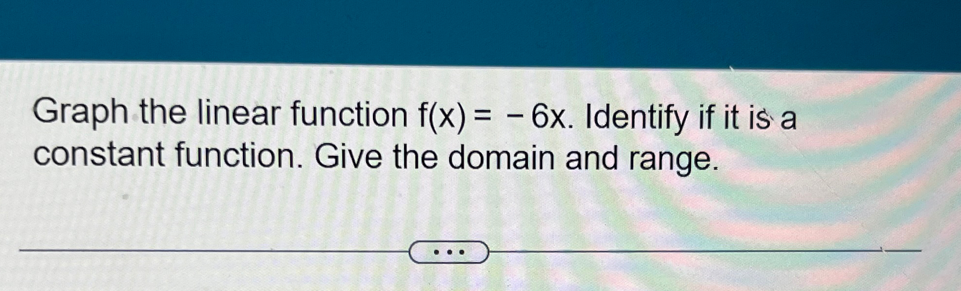 Solved Graph The Linear Function F X 6x ﻿identify If It