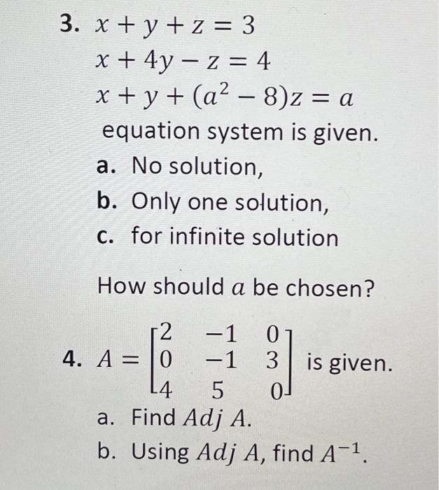 Solved 3. x+y+z=3 x+4y−z=4x+y+(a2−8)z=a equation system is | Chegg.com