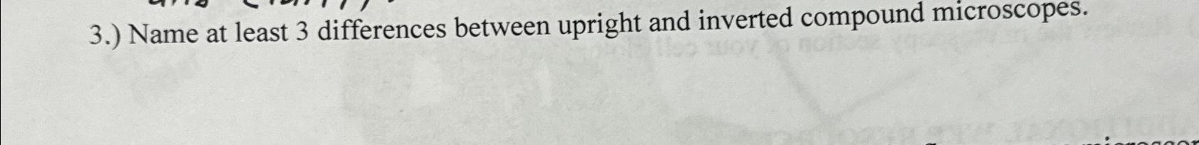 Solved 3.) ﻿Name at least 3 ﻿differences between upright and | Chegg.com