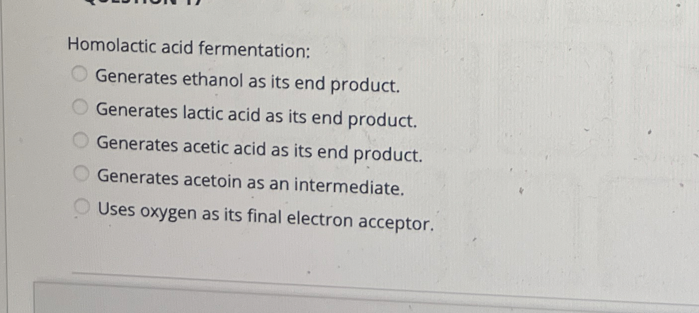 Solved Homolactic acid fermentation:Generates ethanol as its | Chegg.com