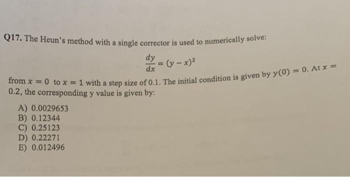 Solved Q17. The Heun's method with a single corrector is | Chegg.com