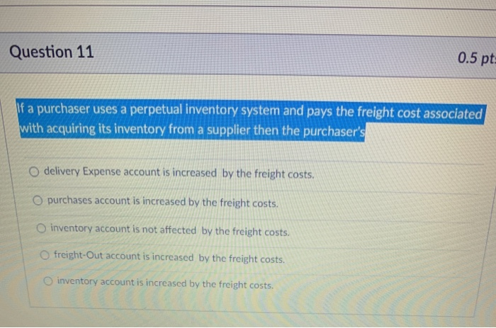 Solved Question 11 0.5 pt: If a purchaser uses a perpetual | Chegg.com