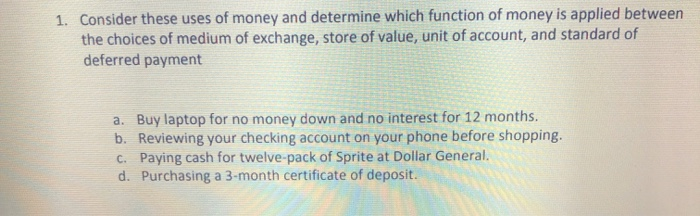 Solved 1. Consider these uses of money and determine which | Chegg.com