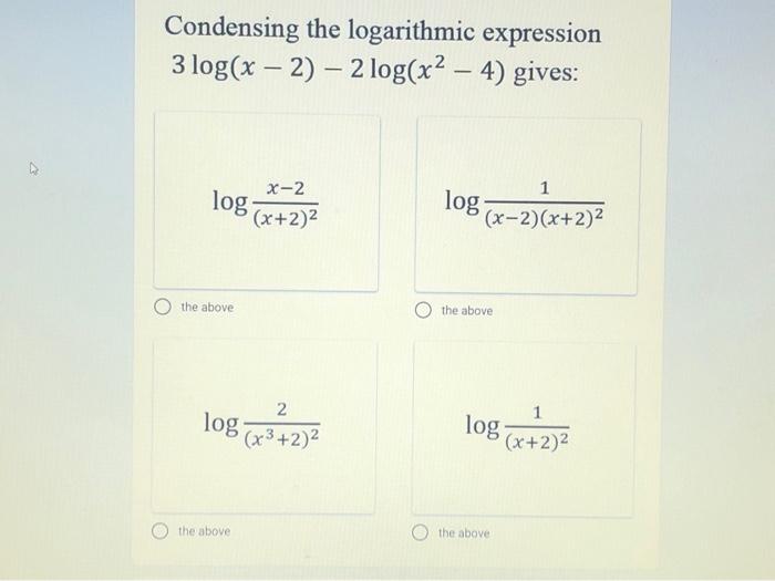 Solved Condensing the logarithmic expression 3 log(x - 2) – | Chegg.com