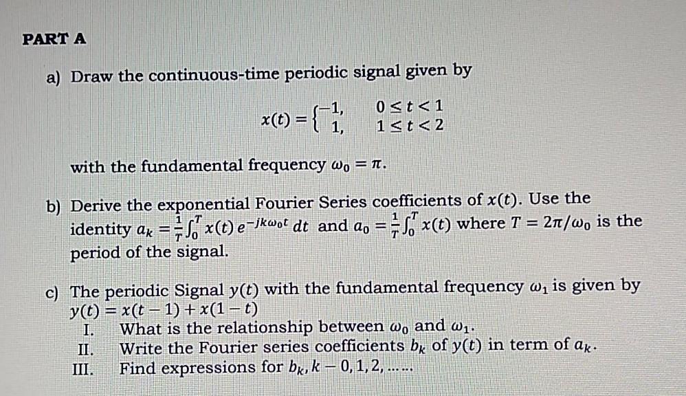 Solved PART A a) Draw the continuous-time periodic signal | Chegg.com