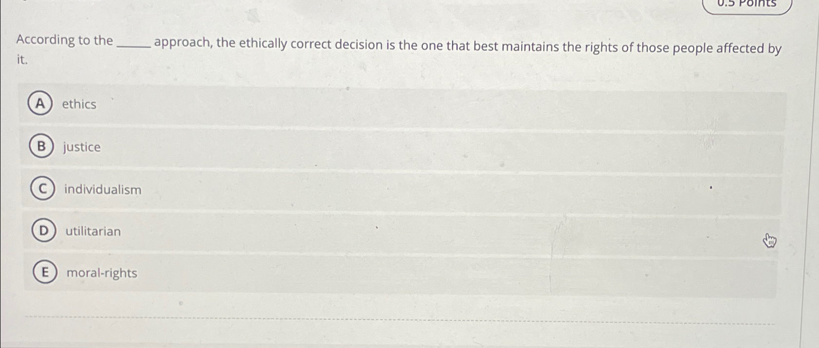 Solved According to the approach, the ethically correct | Chegg.com