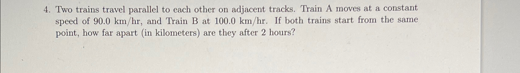 Solved Two trains travel parallel to each other on adjacent | Chegg.com