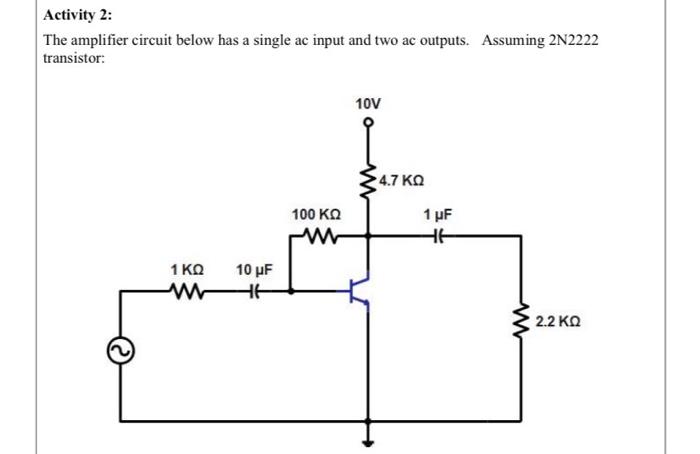 Solved Activity 2: The amplifier circuit below has a single | Chegg.com