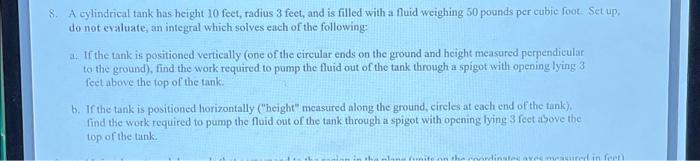 Solved 8. A cylindrical tank has height 10 feet, radius 3 | Chegg.com