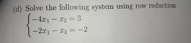 Solved (d) ﻿Solve the following system using row | Chegg.com