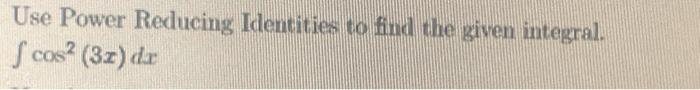 Solved Use Power Reducing Identities to find the given | Chegg.com