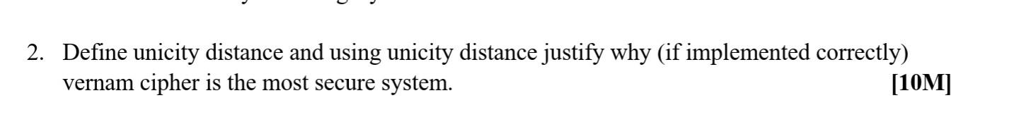 Solved 2. Define unicity distance and using unicity distance | Chegg.com