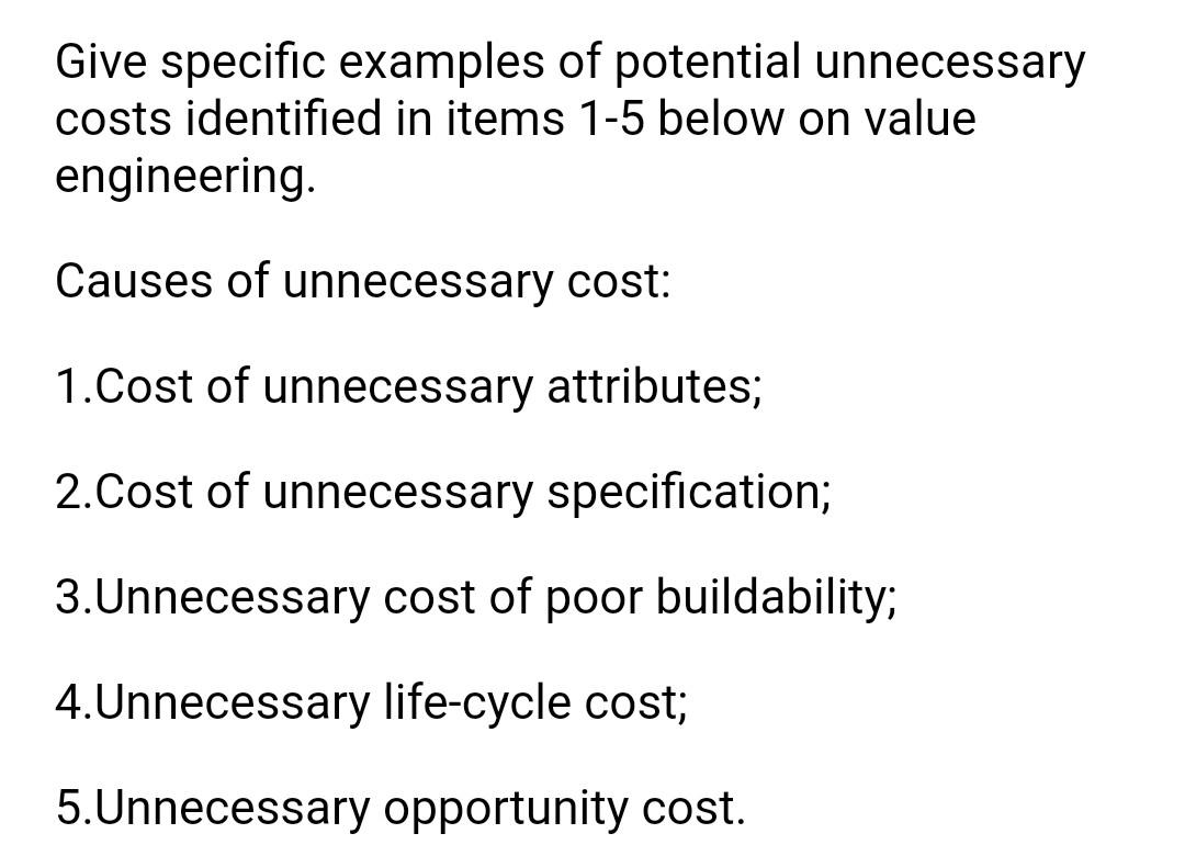 Solved Give specific examples of potential unnecessary costs | Chegg.com