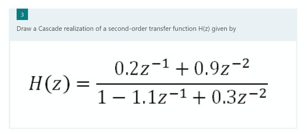 Solved 3 Draw A Cascade Realization Of A Second Order