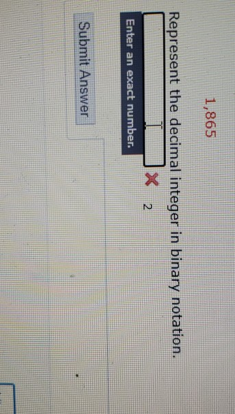 Solved 1,865 Represent the decimal integer in binary | Chegg.com