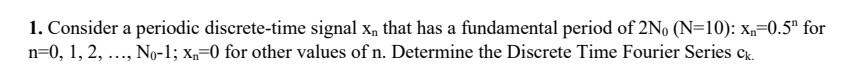 Solved 1. Consider a periodic discrete-time signal xn that | Chegg.com