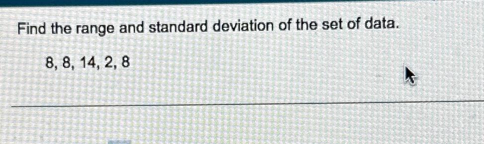 Solved Find the range and standard deviation of the set of | Chegg.com