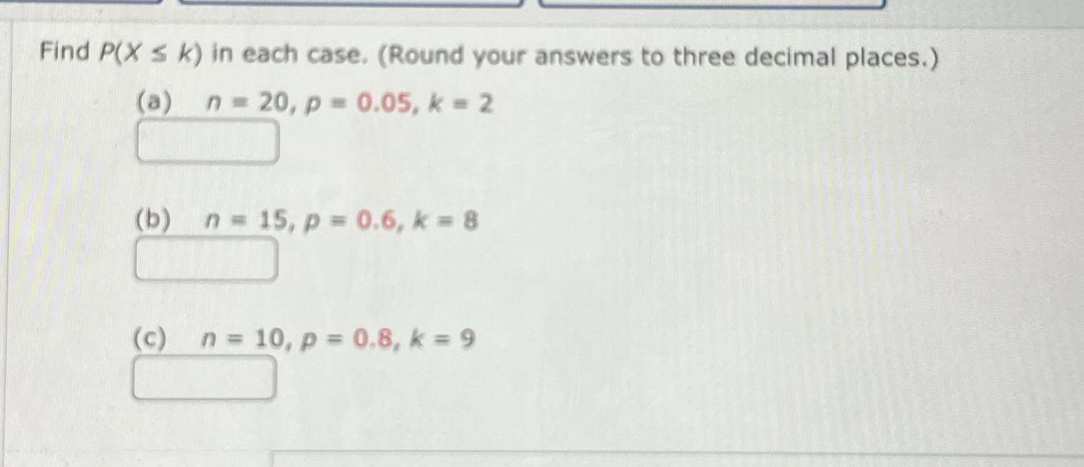 Solved Find P(x≤k) ﻿in each case. (Round your answers to | Chegg.com