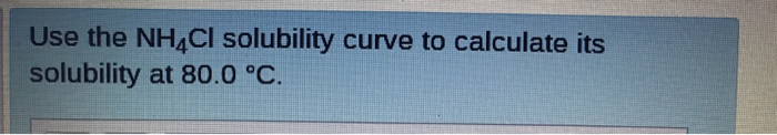 Solved Use the NH4Cl solubility curve to calculate its | Chegg.com