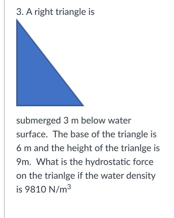 Solved 3. A right triangle is submerged 3 m below water | Chegg.com